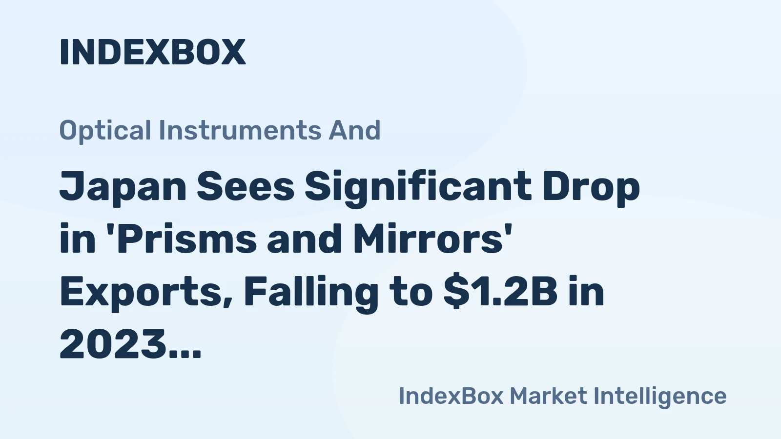 Japan Sees Significant Drop in 'Prisms and Mirrors' Exports, Falling to $1.2B in 2023