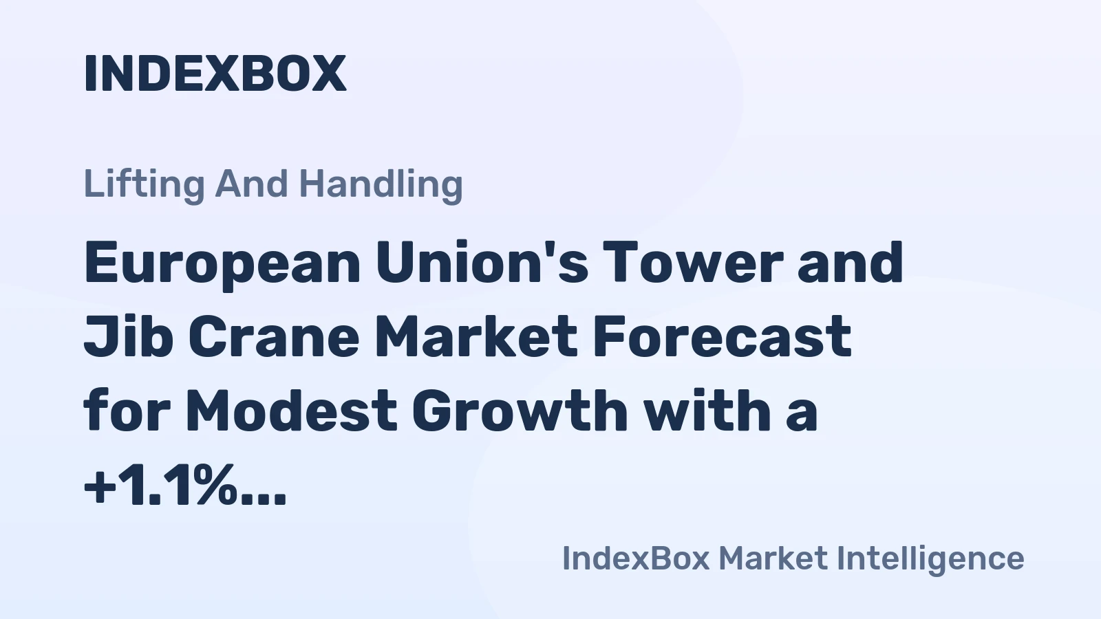 European Union's Tower and Jib Crane Market Forecast for Modest Growth with a +1.1% Volume CAGR