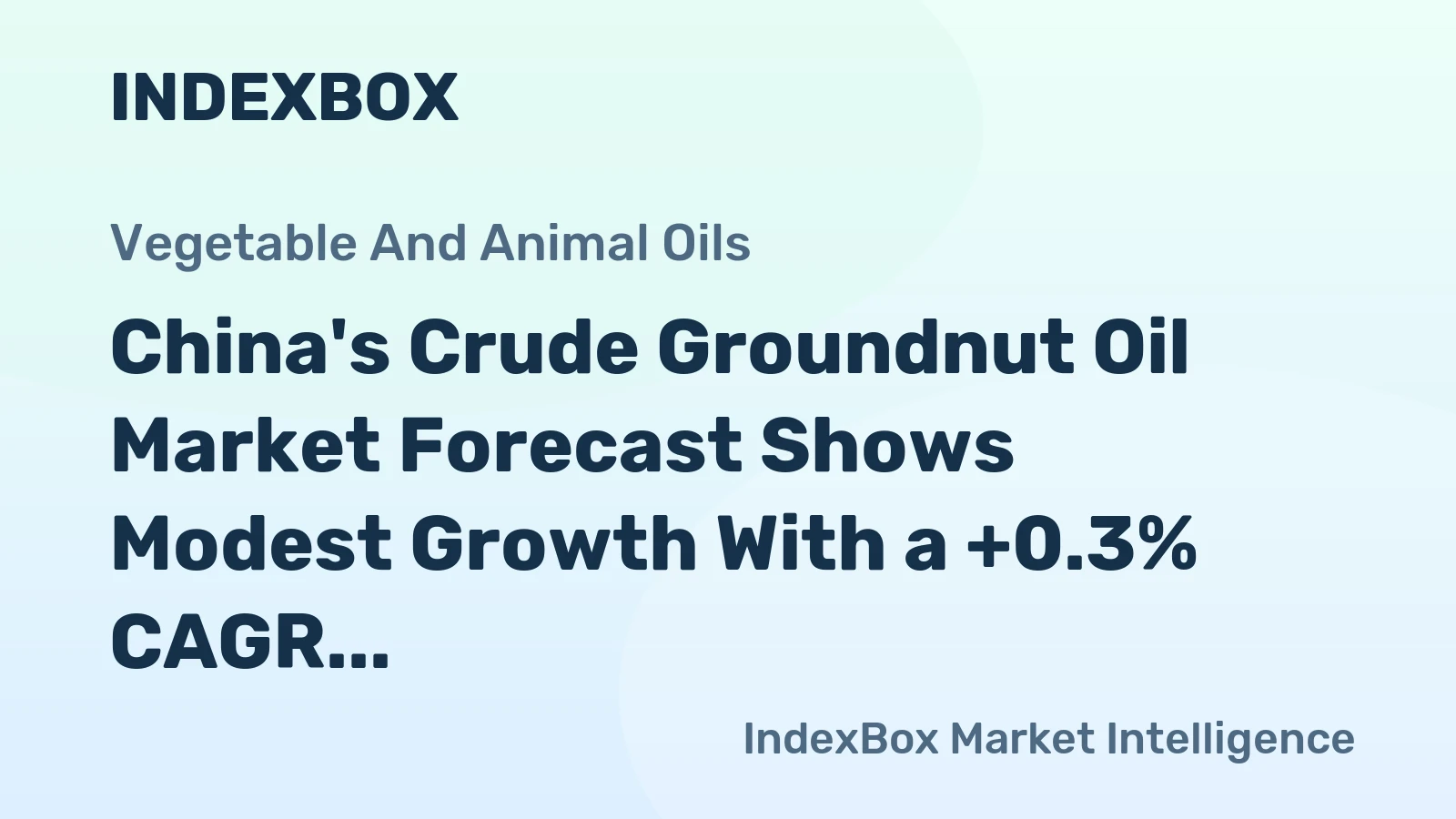 China's Crude Groundnut Oil Market Forecast Shows Modest Growth With a +0.3% CAGR in Value