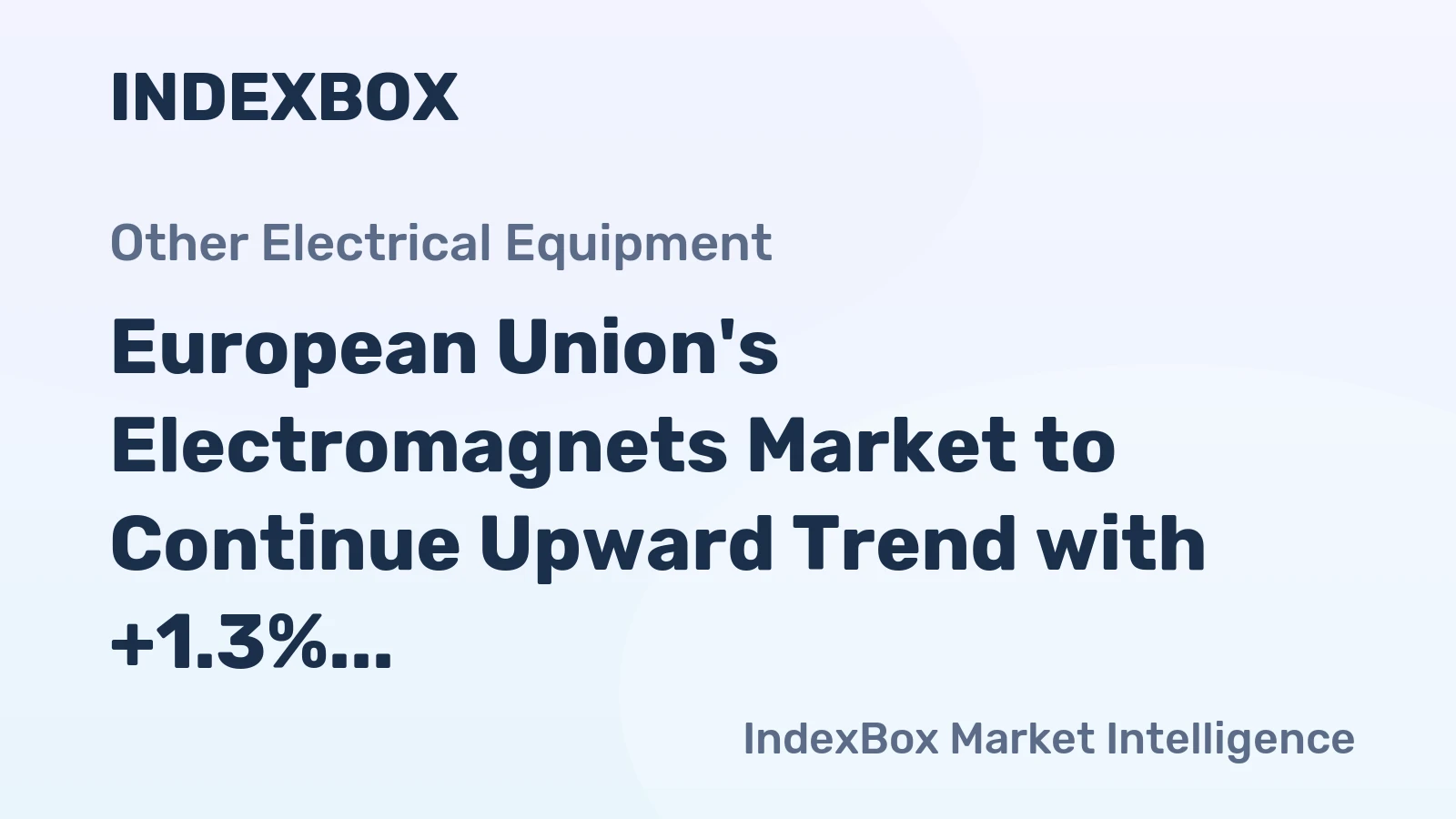 European Union's Electromagnets Market to Continue Upward Trend with +1.3% CAGR