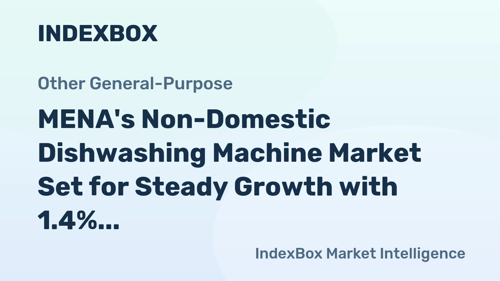 MENA's Non-Domestic Dishwashing Machine Market Set for Steady Growth with 1.4% CAGR