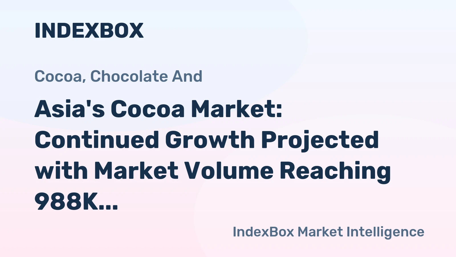 Asia's Cocoa Market: Continued Growth Projected with Market Volume Reaching 988K Tons and Market Value Surpassing $3.7B by 2035