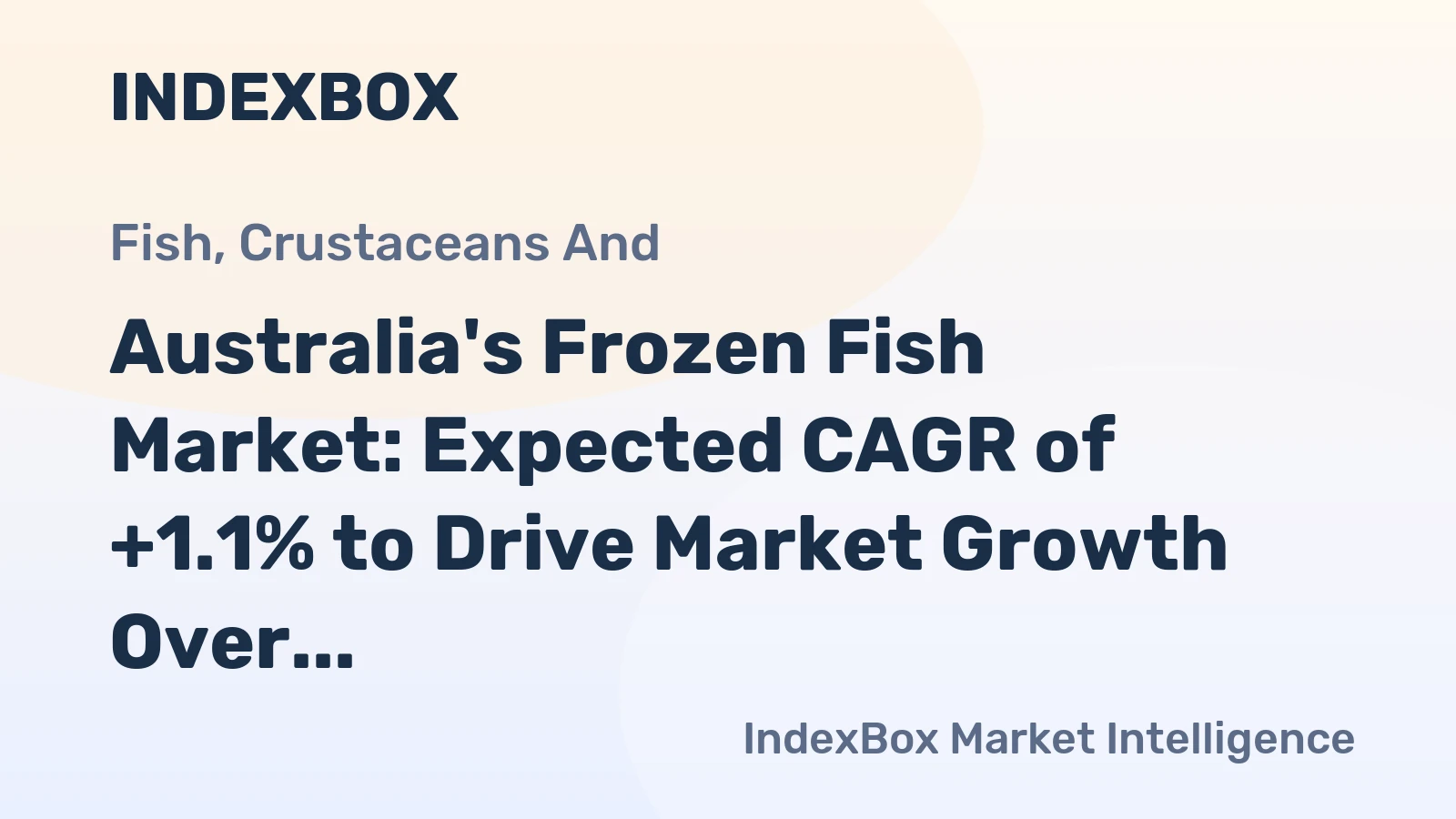 Australia's Frozen Fish Market: Expected CAGR of +1.1% to Drive Market Growth Over the Next Decade