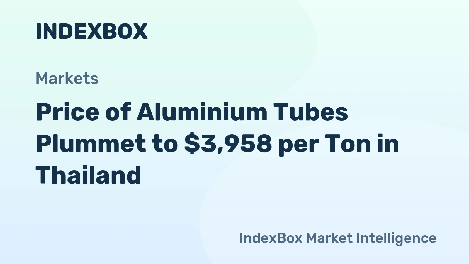 Price of Aluminium Tubes Plummet to $3,958 per Ton in Thailand