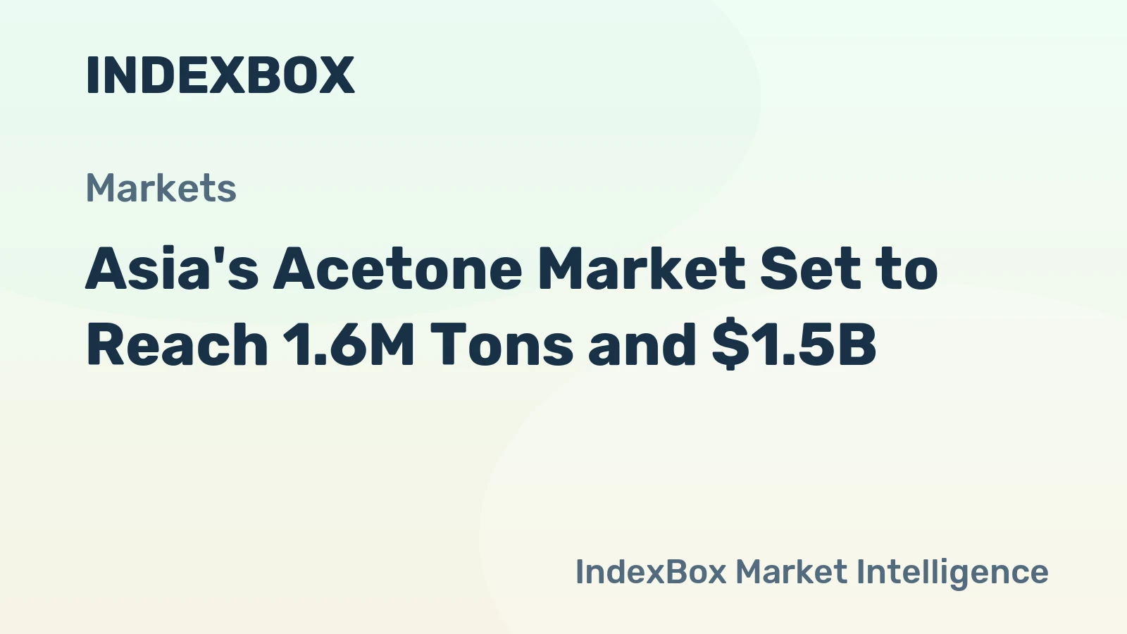 Asia's Acetone Market Set to Reach 1.6M Tons and $1.5B