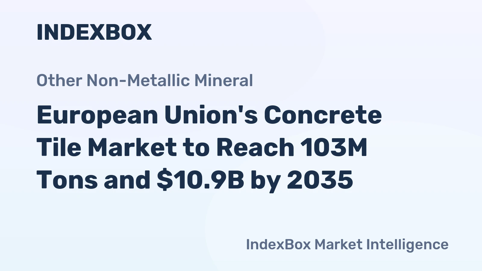 European Union's Concrete Tile Market to Reach 103M Tons and $10.9B by 2035