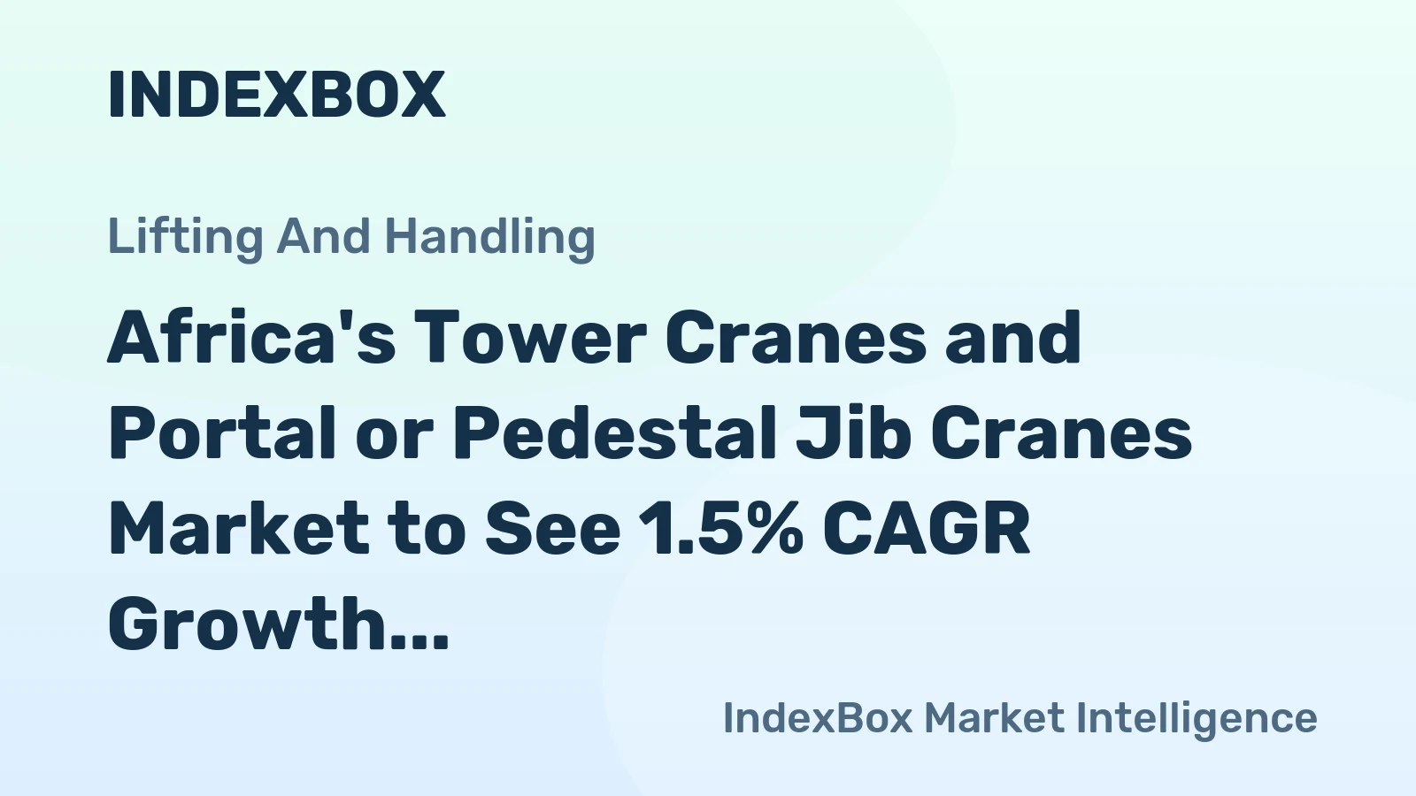 Africa's Tower Cranes and Portal or Pedestal Jib Cranes Market to See 1.5% CAGR Growth from 2024-2035