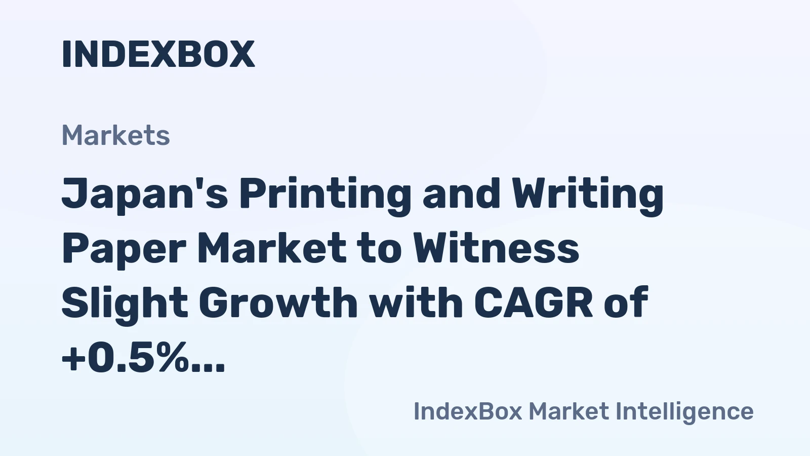 Japan's Printing and Writing Paper Market to Witness Slight Growth with CAGR of +0.5%