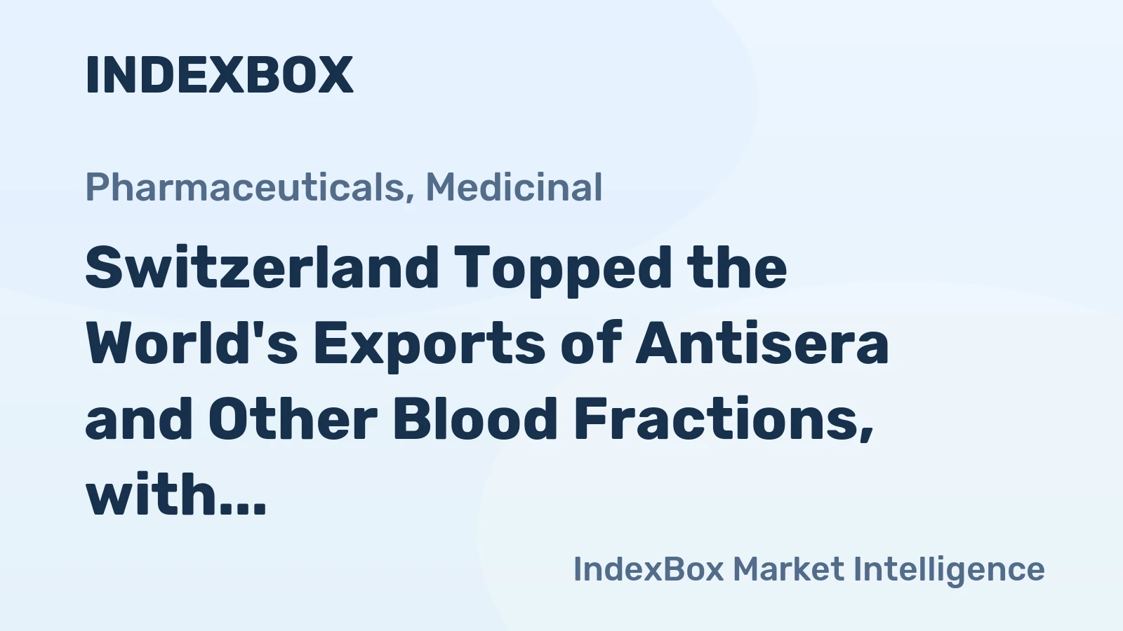 Switzerland Topped the World's Exports of Antisera and Other Blood Fractions, with $25.7B in 2014