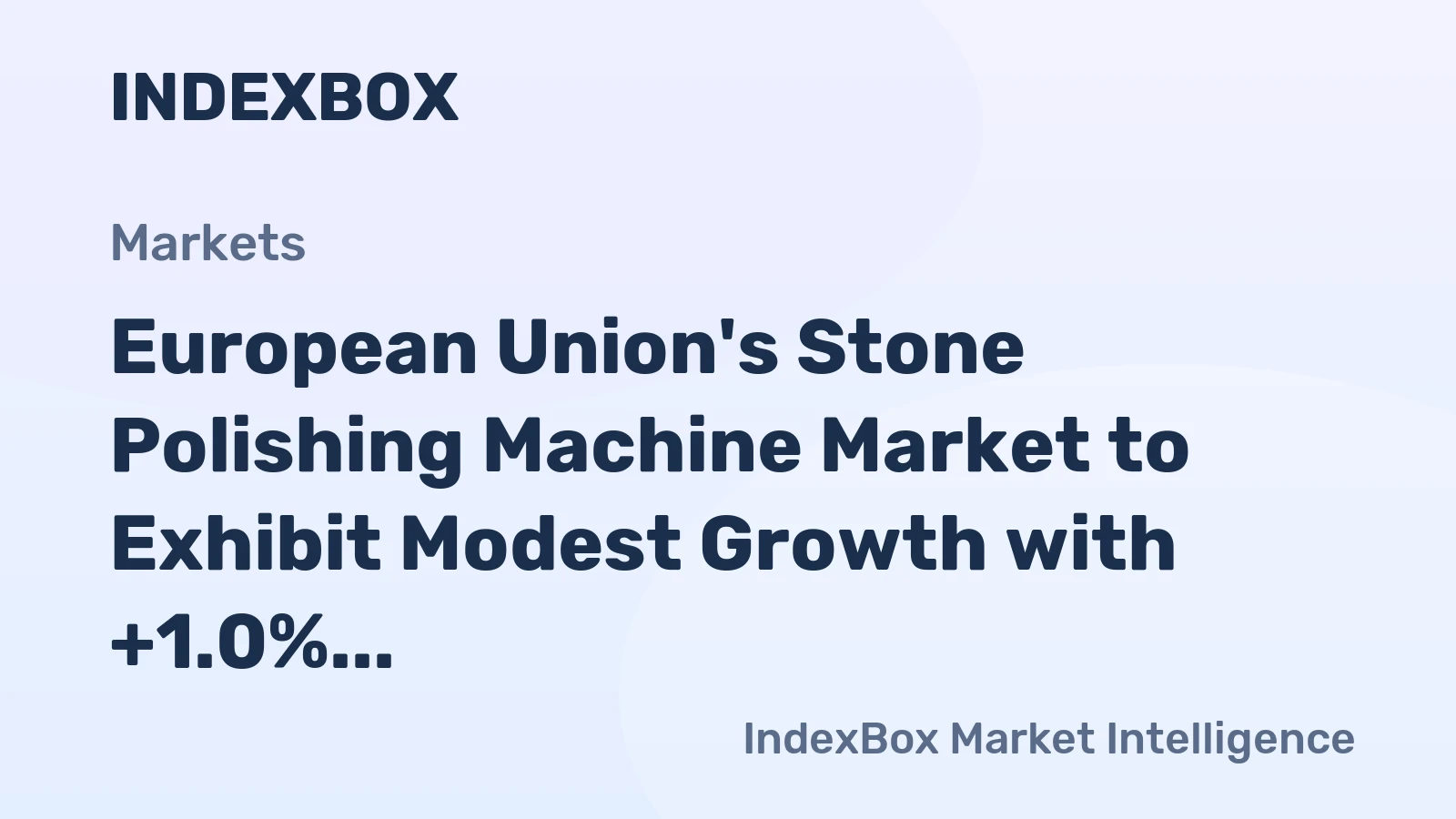European Union's Stone Polishing Machine Market to Exhibit Modest Growth with +1.0% CAGR through 2035