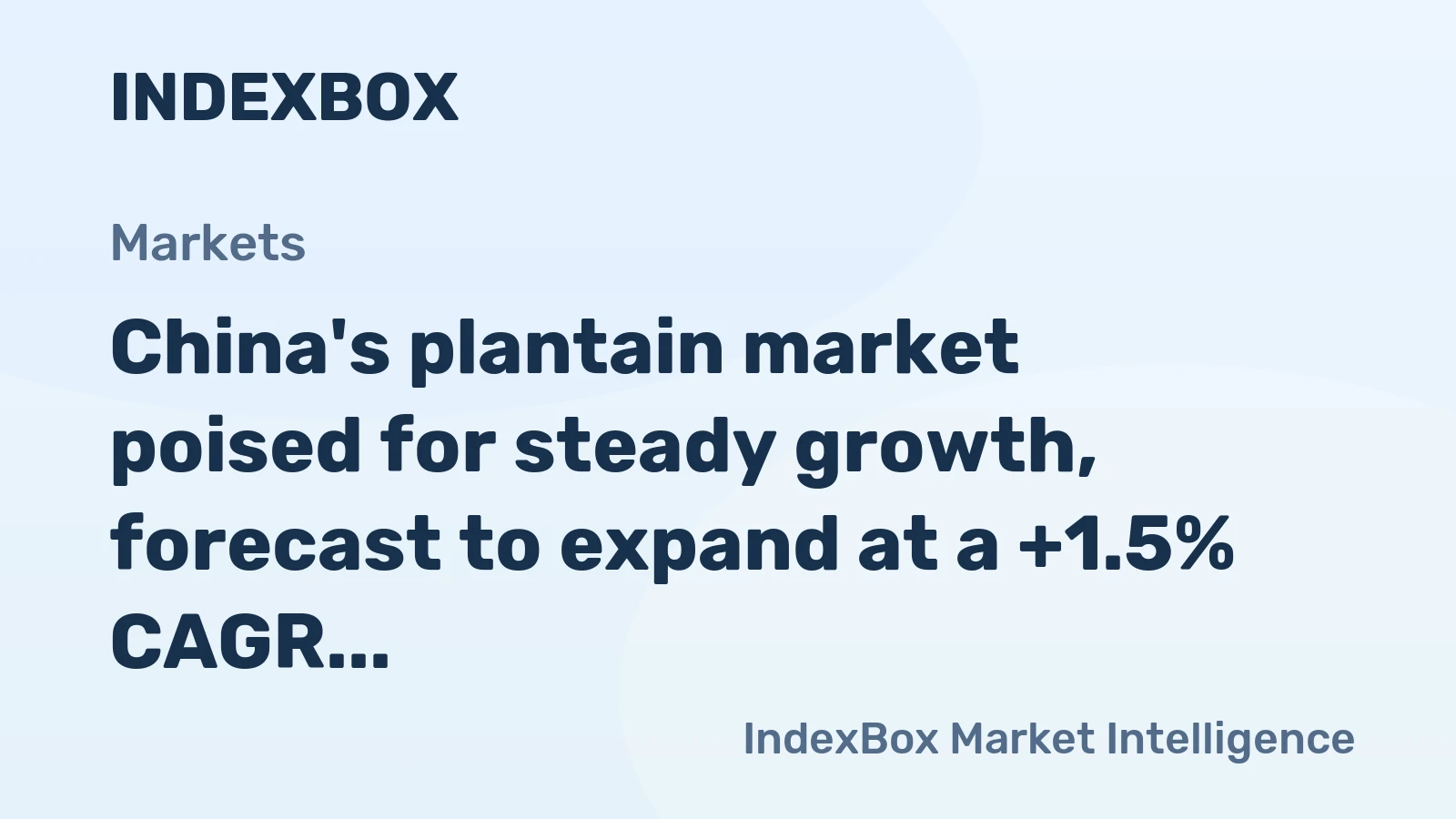 China's plantain market poised for steady growth, forecast to expand at a +1.5% CAGR in value terms through 2035 driven by rising demand.