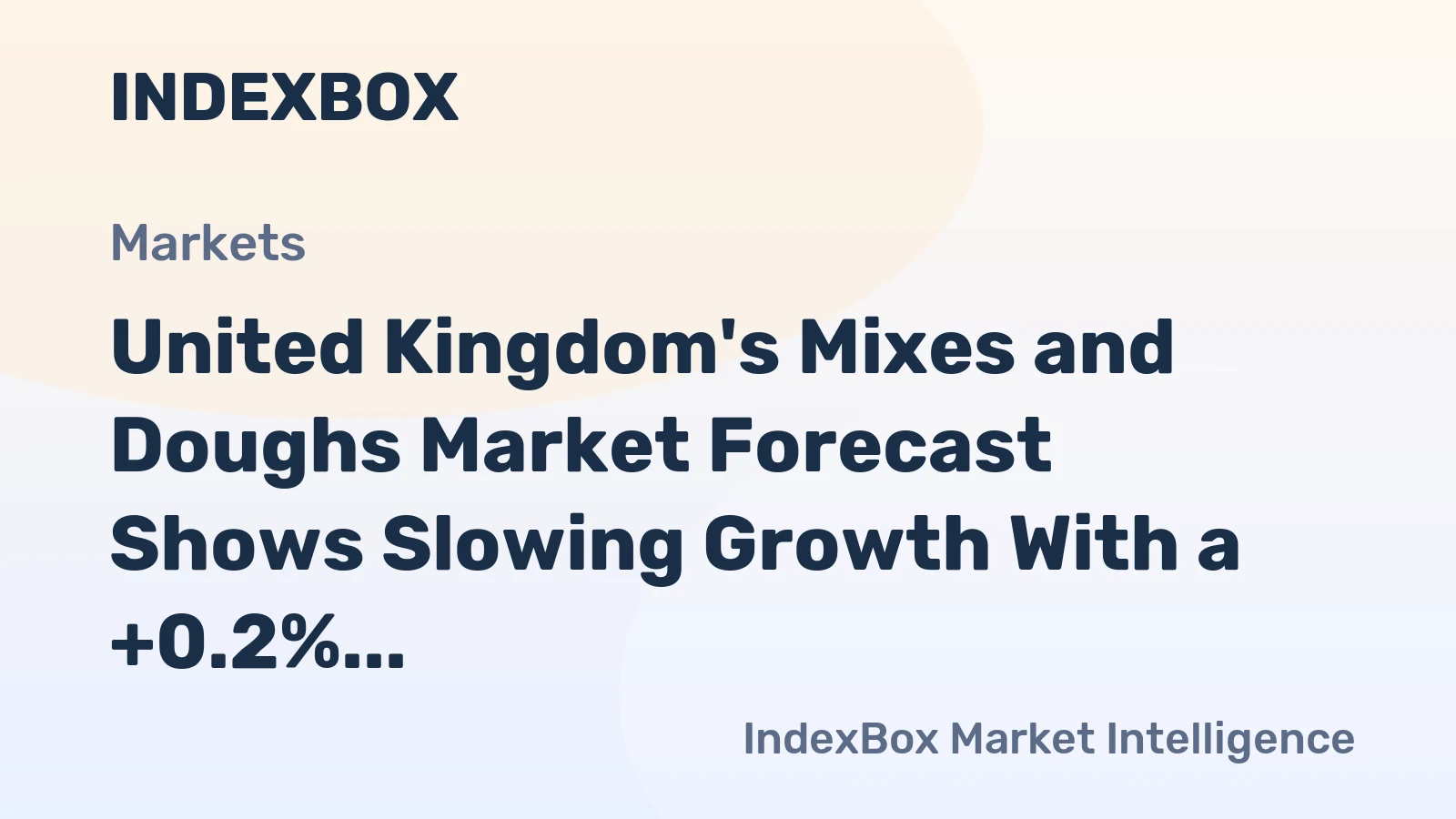 United Kingdom's Mixes and Doughs Market Forecast Shows Slowing Growth With a +0.2% Volume CAGR
