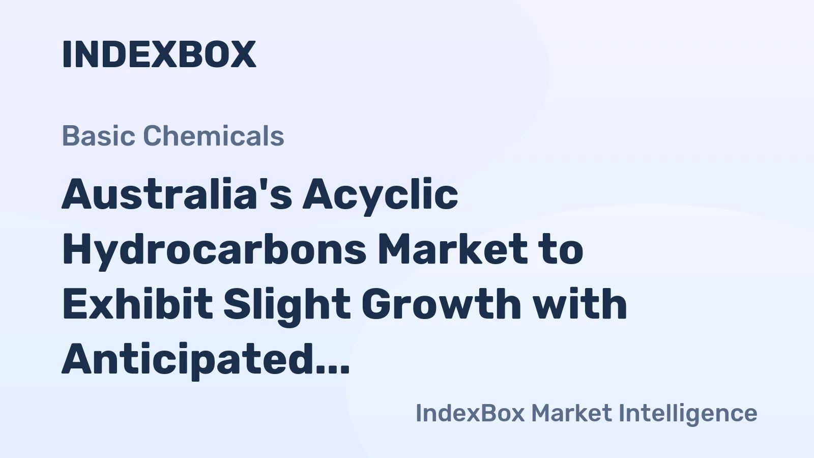 Australia's Acyclic Hydrocarbons Market to Exhibit Slight Growth with Anticipated CAGR of +1.4%