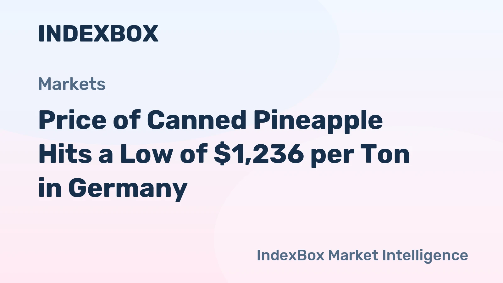 Price of Canned Pineapple Hits a Low of $1,236 per Ton in Germany