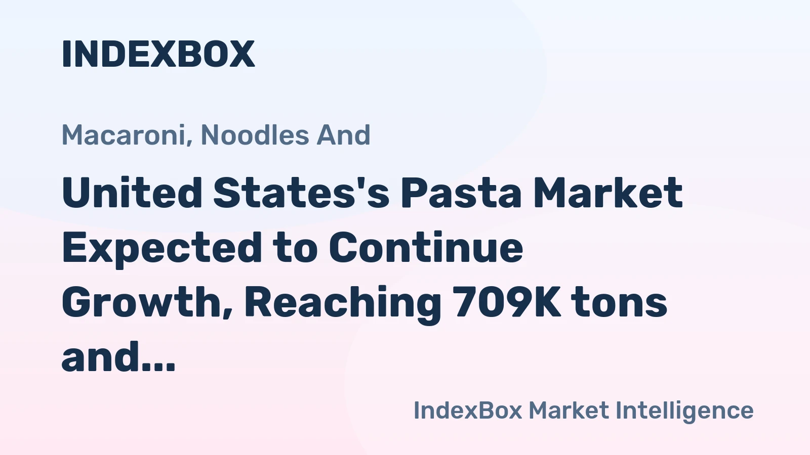 United States's Pasta Market Expected to Continue Growth, Reaching 709K tons and $1.5B by 2035