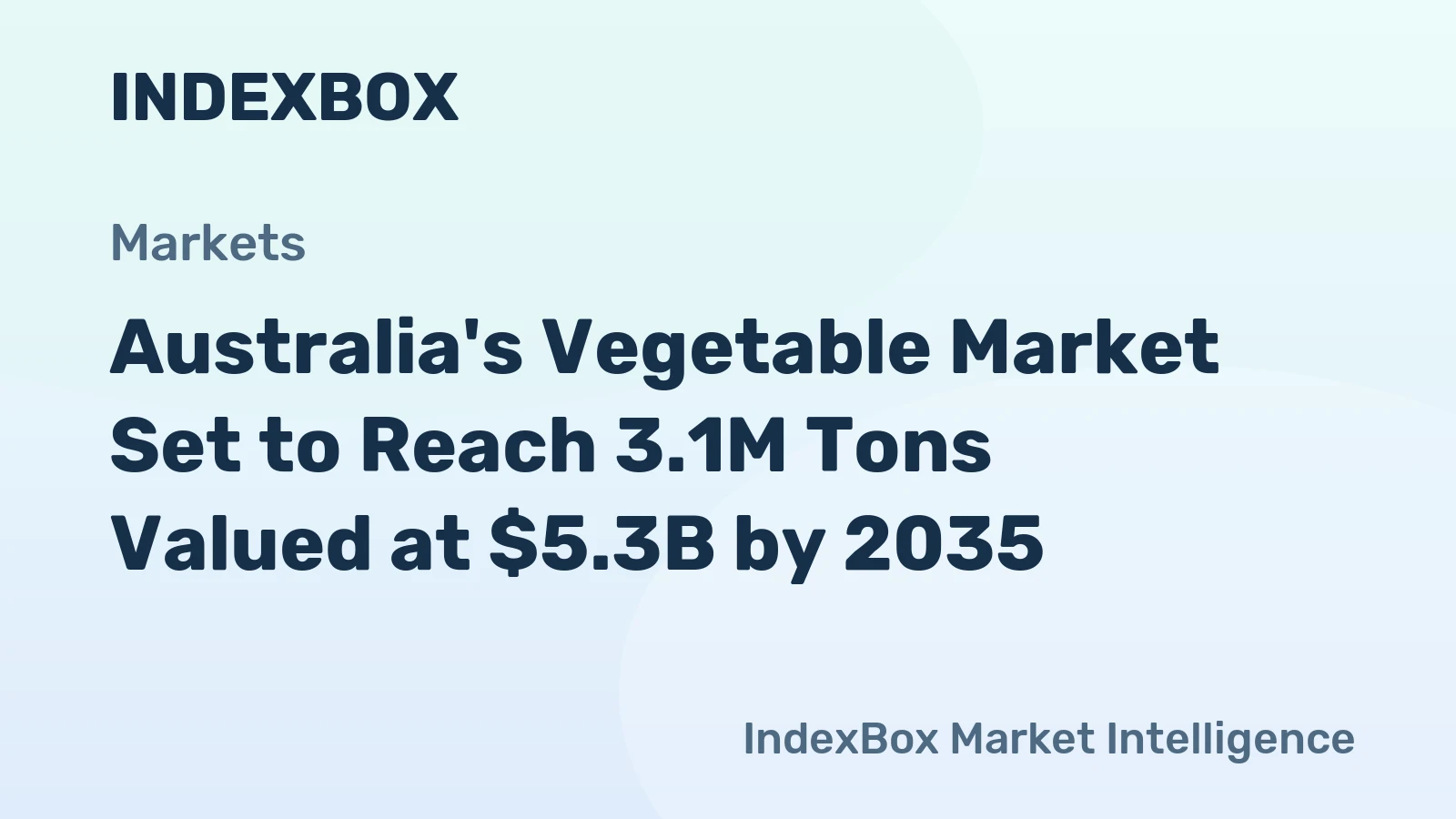 Australia's Vegetable Market Set to Reach 3.1M Tons Valued at $5.3B by 2035