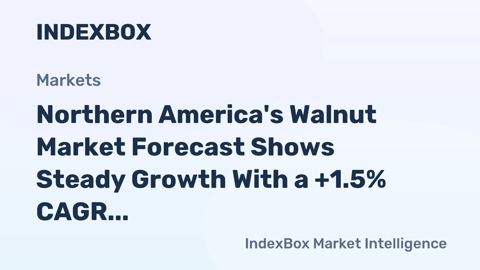 Northern America's Walnut Market Forecast Shows Steady Growth With a +1.5% CAGR in Value