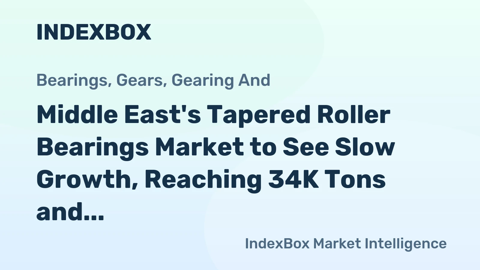 Middle East's Tapered Roller Bearings Market to See Slow Growth, Reaching 34K Tons and $368M by 2035