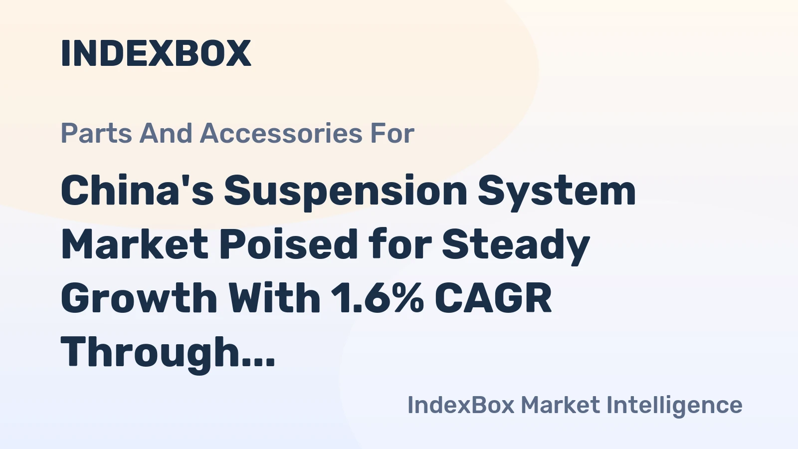 China's Suspension System Market Poised for Steady Growth With 1.6% CAGR Through 2035