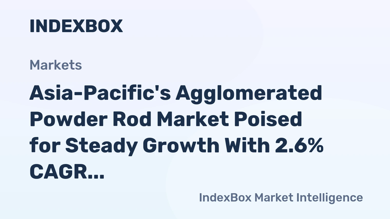 Asia-Pacific's Agglomerated Powder Rod Market Poised for Steady Growth With 2.6% CAGR Through 2035