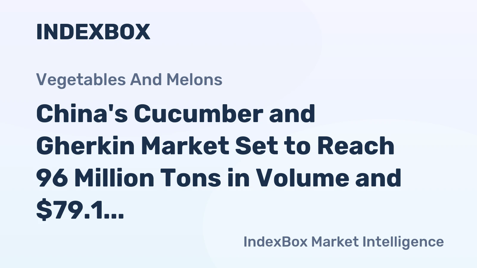 China's Cucumber and Gherkin Market Set to Reach 96 Million Tons in Volume and $79.1 Billion in Value