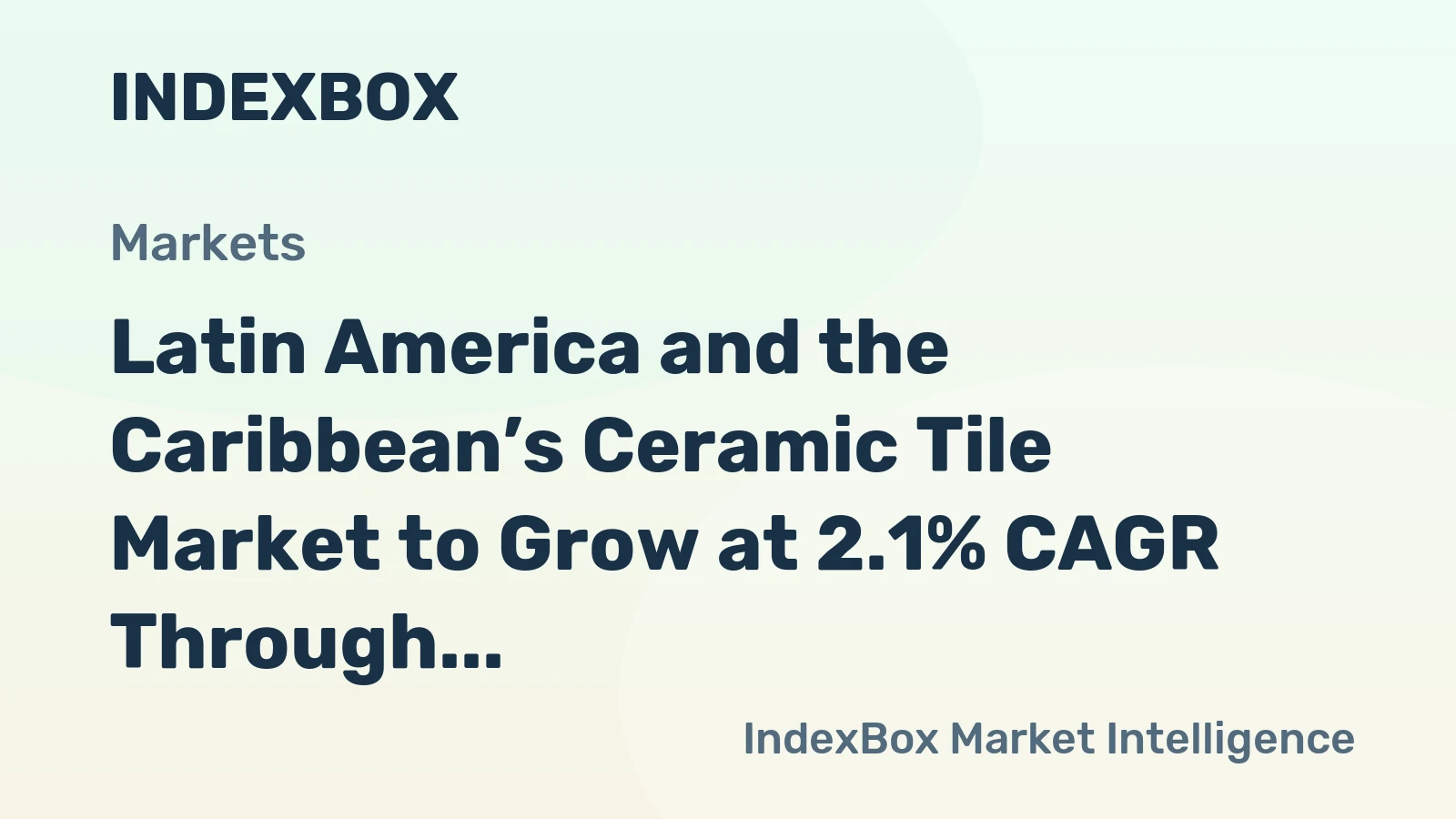 Latin America and the Caribbean’s Ceramic Tile Market to Grow at 2.1% CAGR Through 2035