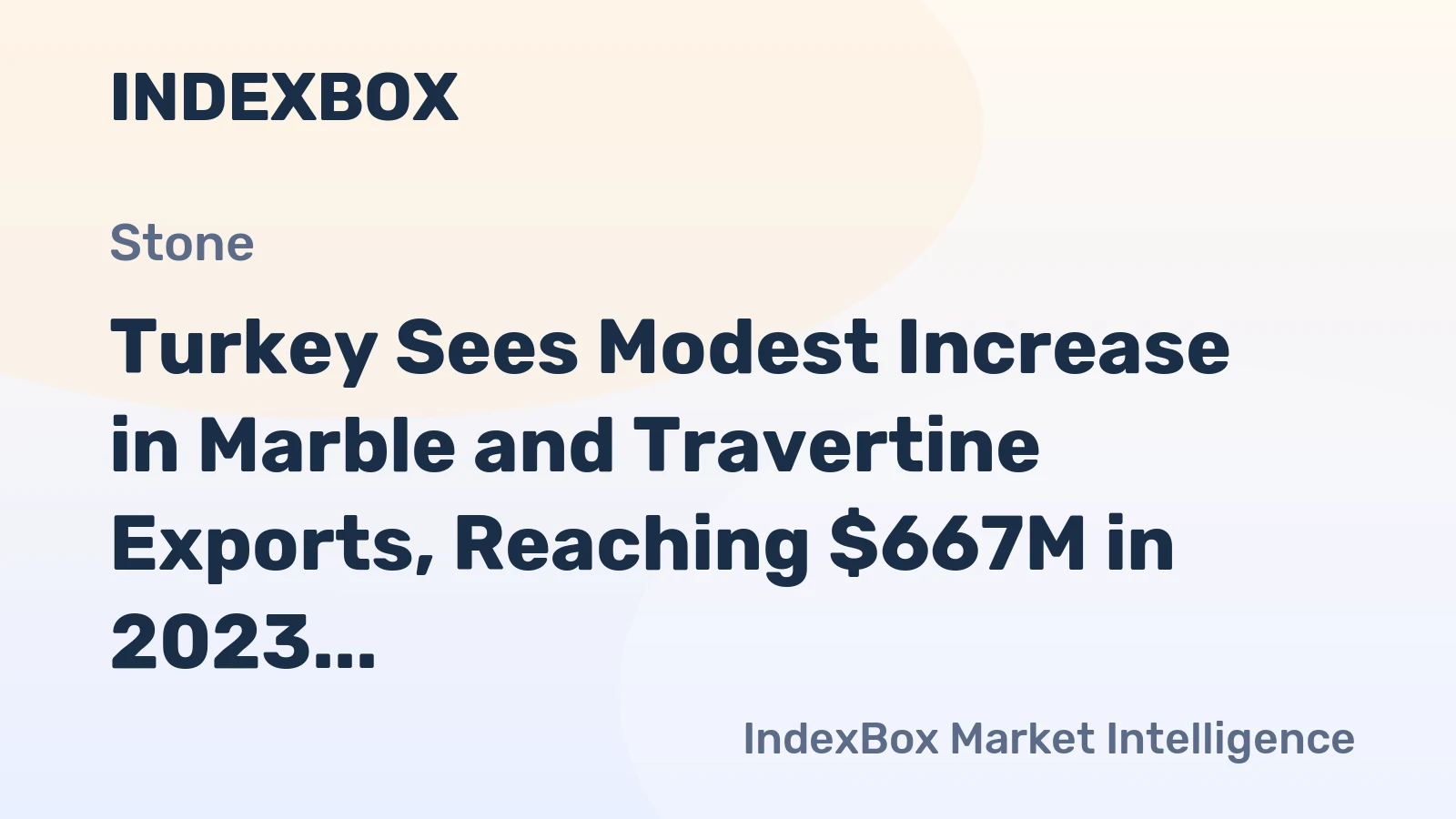 Turkey Sees Modest Increase in Marble and Travertine Exports, Reaching $667M in 2023