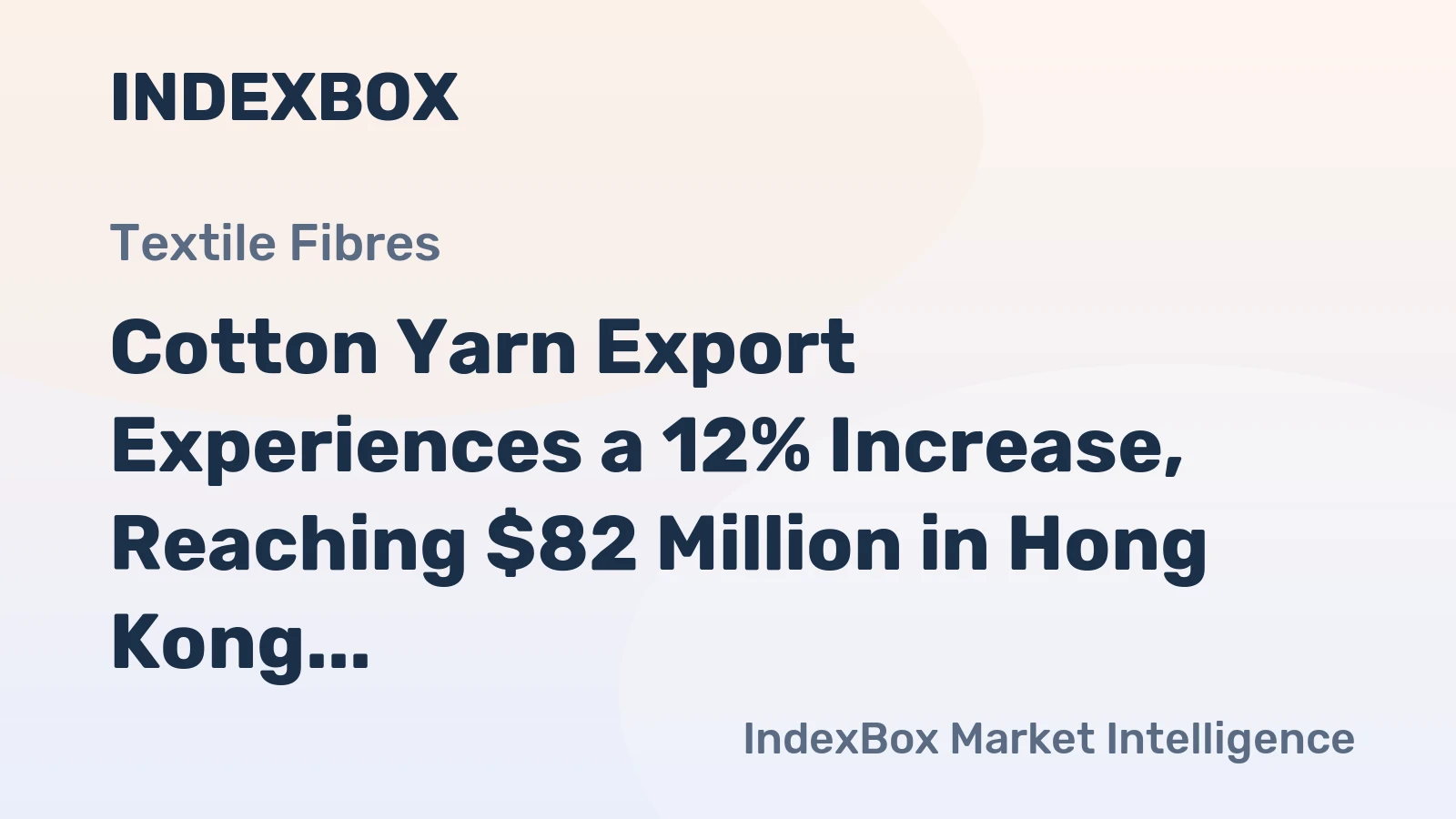 Cotton Yarn Export Experiences a 12% Increase, Reaching $82 Million in Hong Kong for 2023