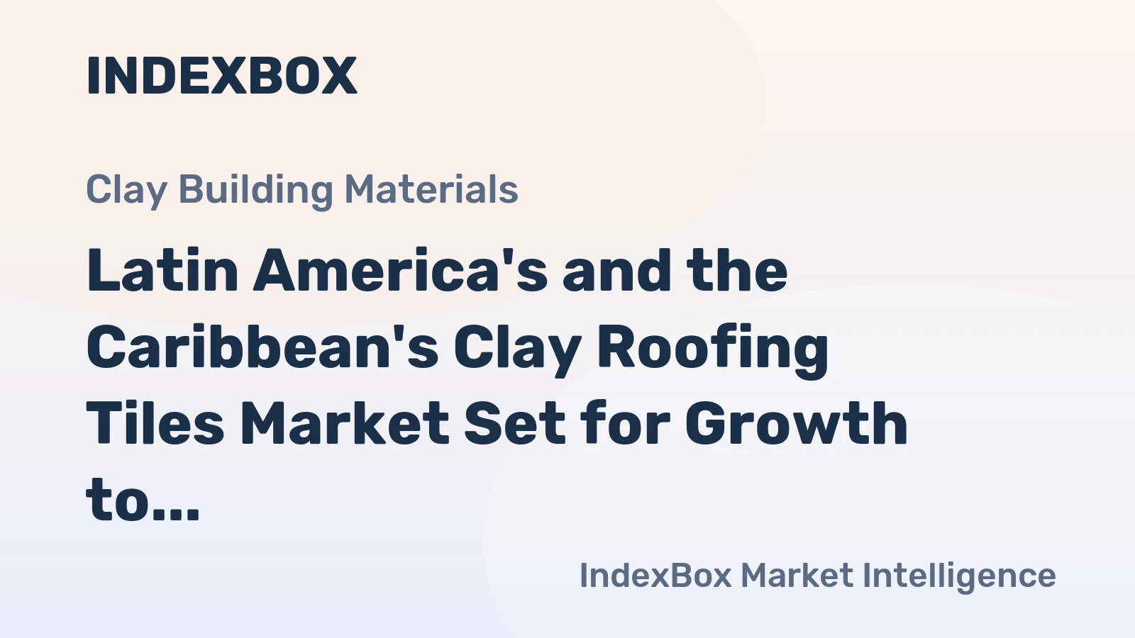 Latin America's and the Caribbean's Clay Roofing Tiles Market Set for Growth to 1.4 Billion Units
