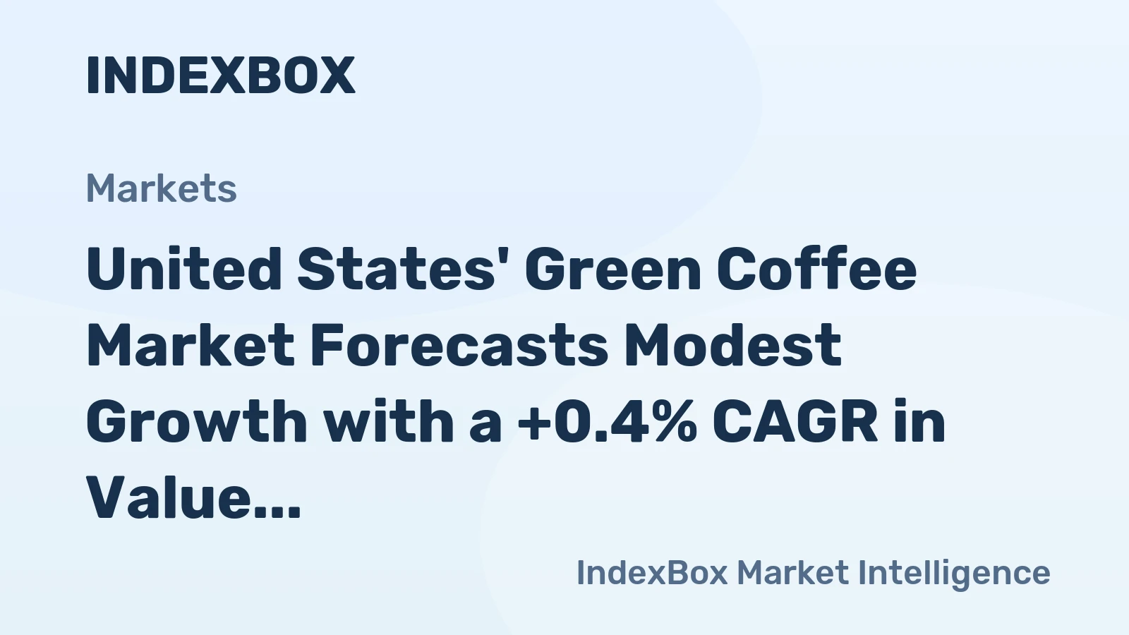 United States' Green Coffee Market Forecasts Modest Growth with a +0.4% CAGR in Value