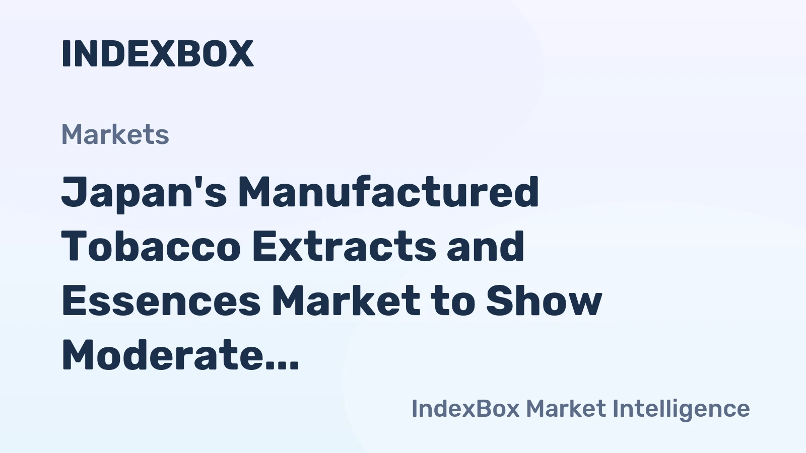 Japan's Manufactured Tobacco Extracts and Essences Market to Show Moderate Growth with +1.5% CAGR