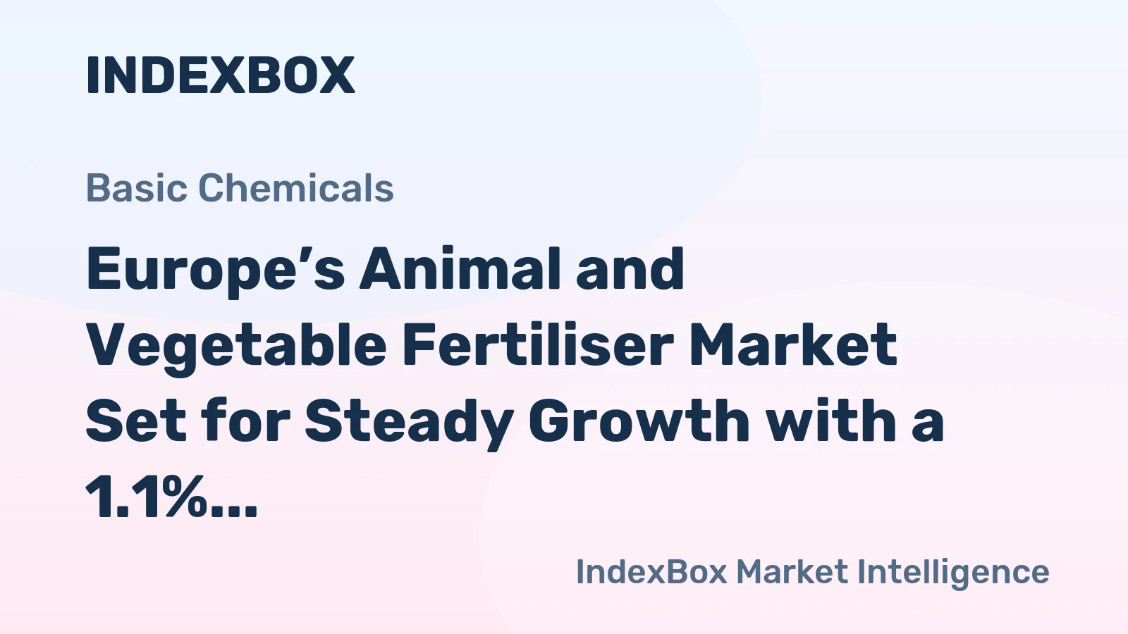 Europe’s Animal and Vegetable Fertiliser Market Set for Steady Growth with a 1.1% CAGR