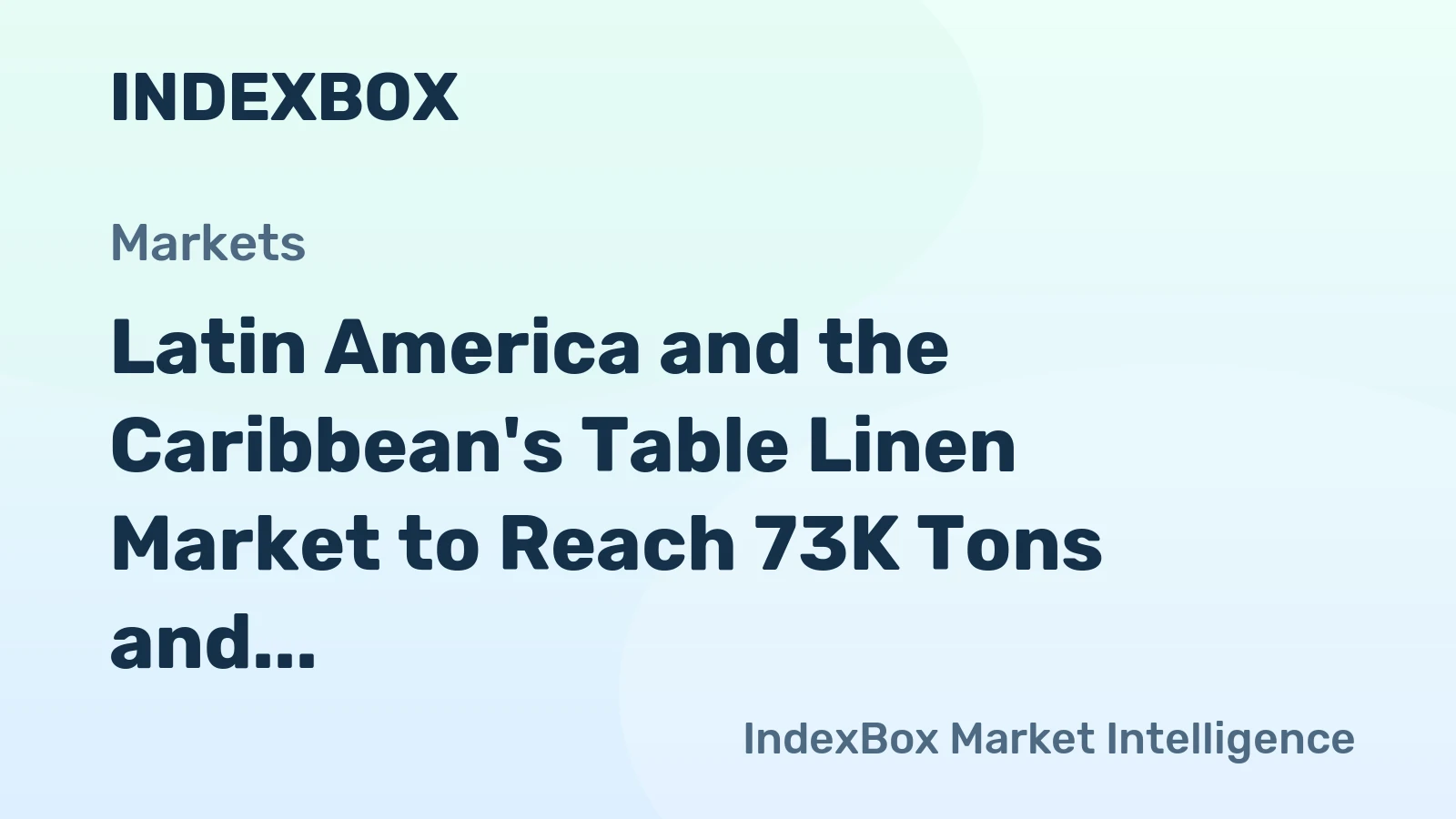 Latin America and the Caribbean's Table Linen Market to Reach 73K Tons and $629M by 2035