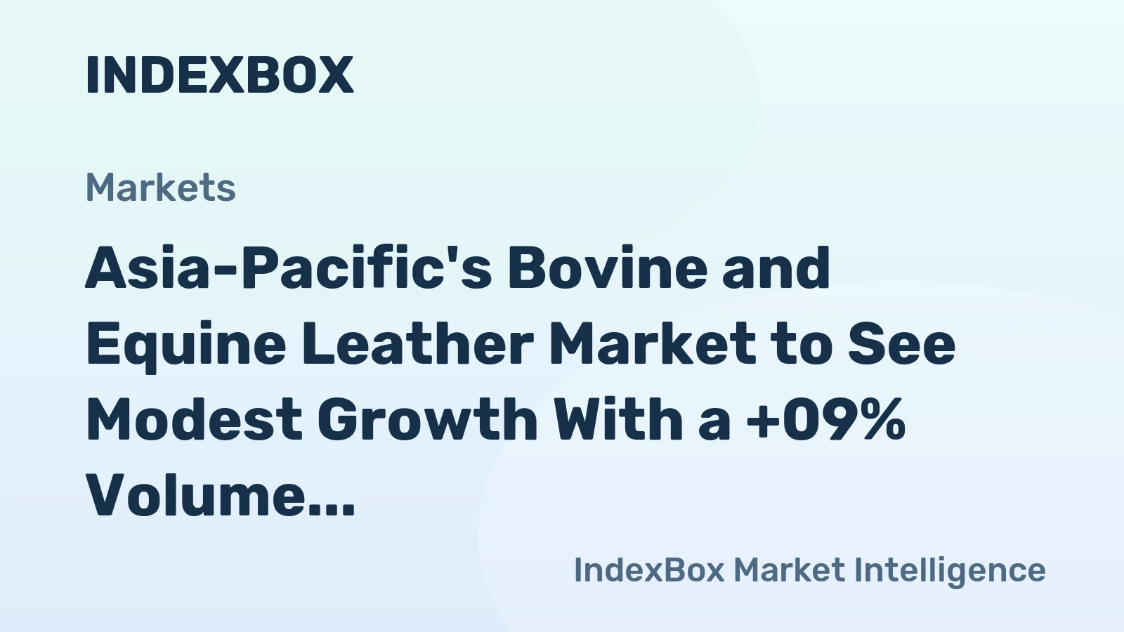 Asia-Pacific's Bovine and Equine Leather Market to See Modest Growth With a +09% Volume CAGR