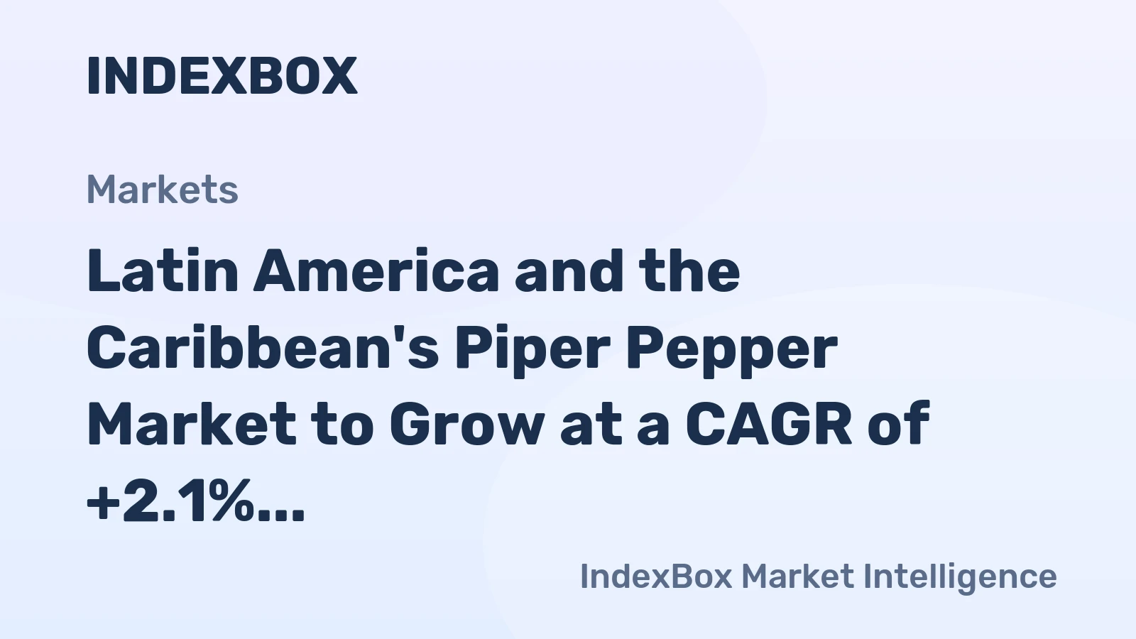 Latin America and the Caribbean's Piper Pepper Market to Grow at a CAGR of +2.1%, Reaching $613M by 2035