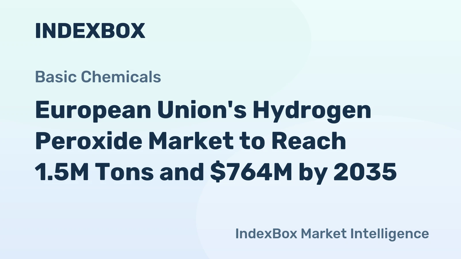 European Union's Hydrogen Peroxide Market to Reach 1.5M Tons and $764M by 2035