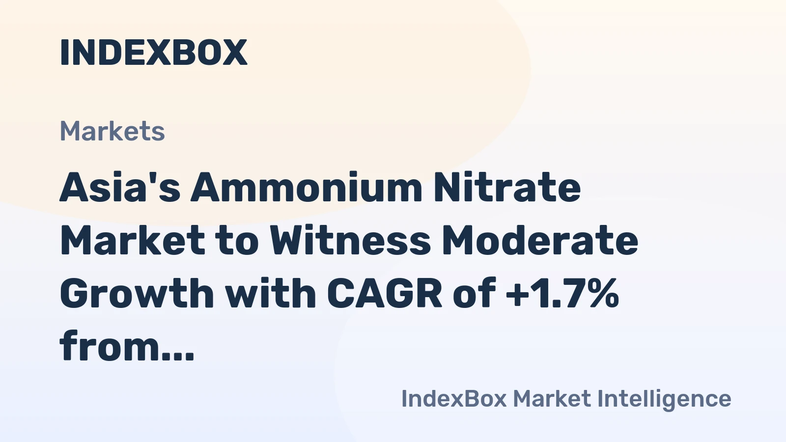 Asia's Ammonium Nitrate Market to Witness Moderate Growth with CAGR of +1.7% from 2024 to 2035