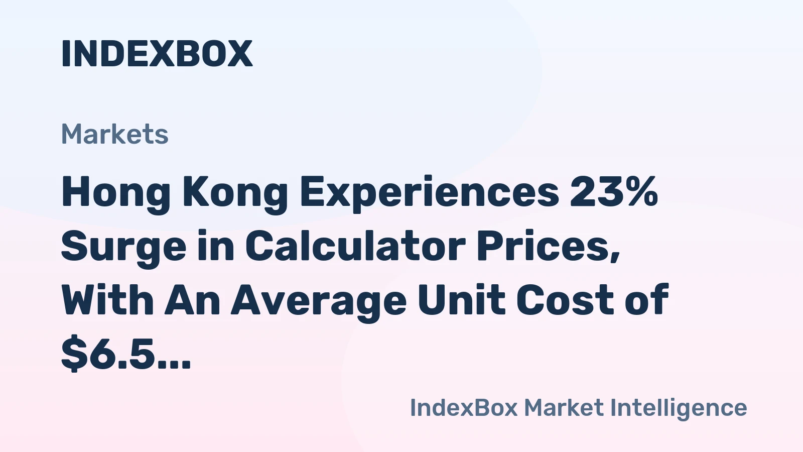 Hong Kong Experiences 23% Surge in Calculator Prices, With An Average Unit Cost of $6.5