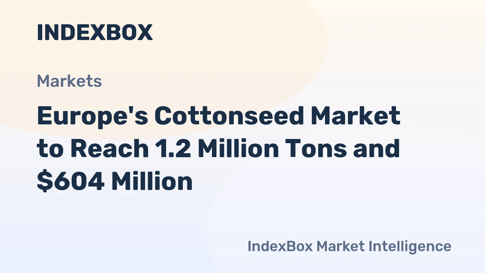 Europe's Cottonseed Market to Reach 1.2 Million Tons and $604 Million