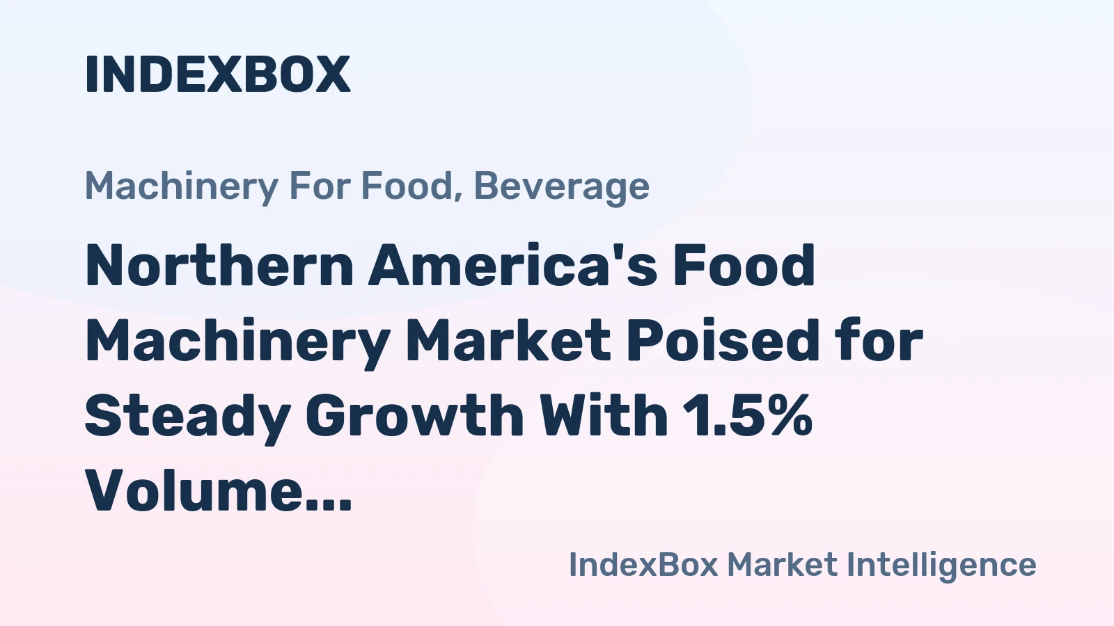 Northern America's Food Machinery Market Poised for Steady Growth With 1.5% Volume CAGR Through 2035