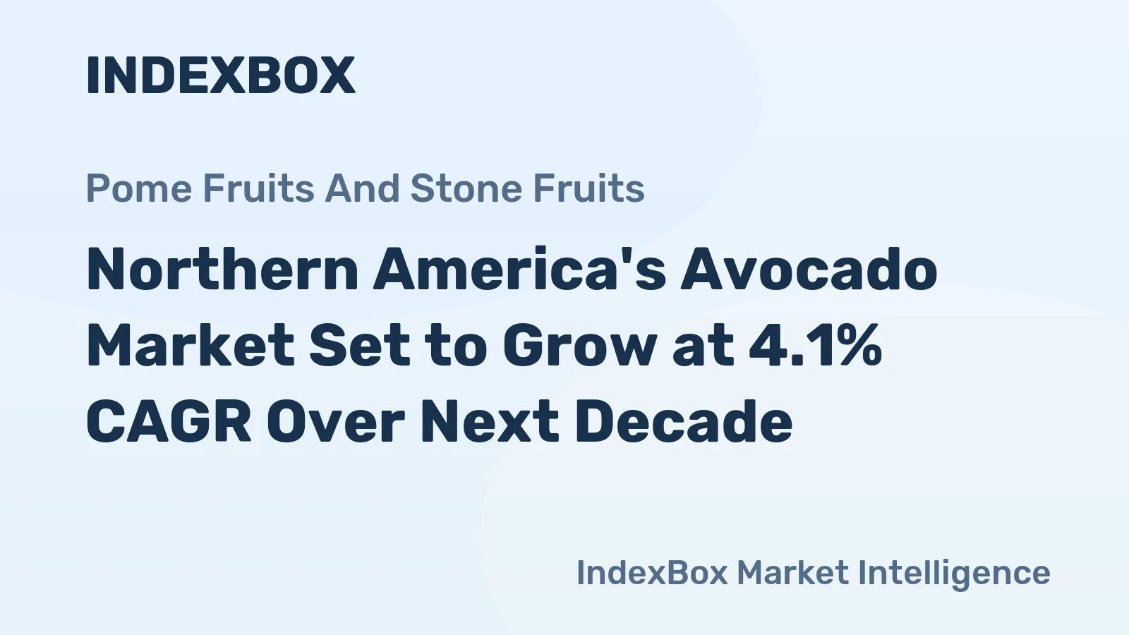 Northern America's Avocado Market Set to Grow at 4.1% CAGR Over Next Decade