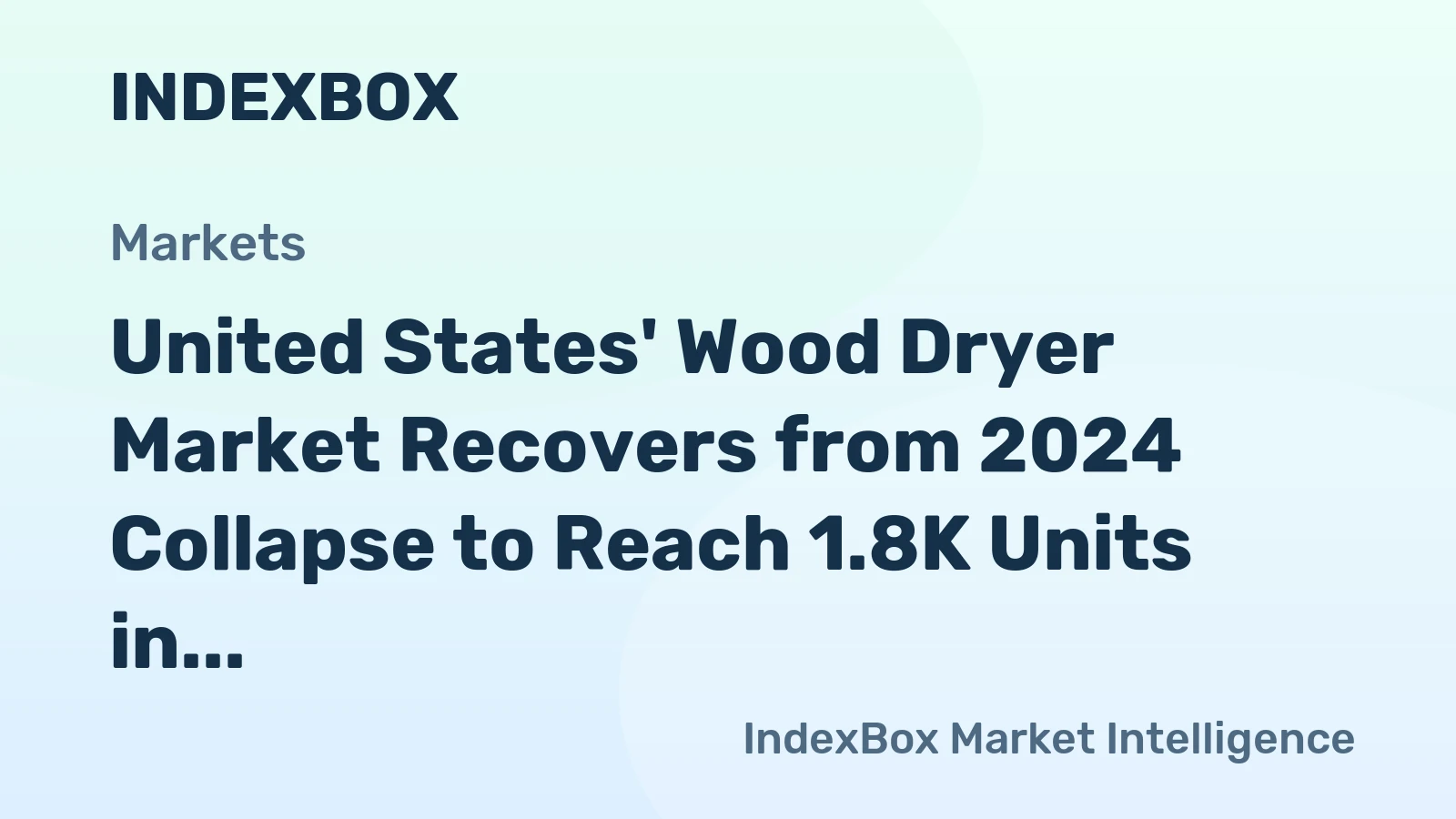 United States' Wood Dryer Market Recovers from 2024 Collapse to Reach 1.8K Units in Volume and $21M in Value by 2035