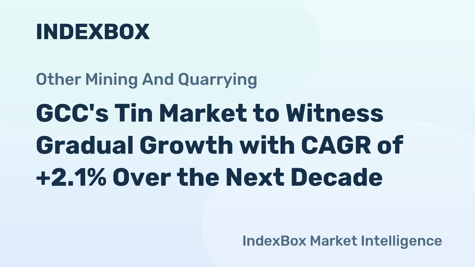 GCC's Tin Market to Witness Gradual Growth with CAGR of +2.1% Over the Next Decade