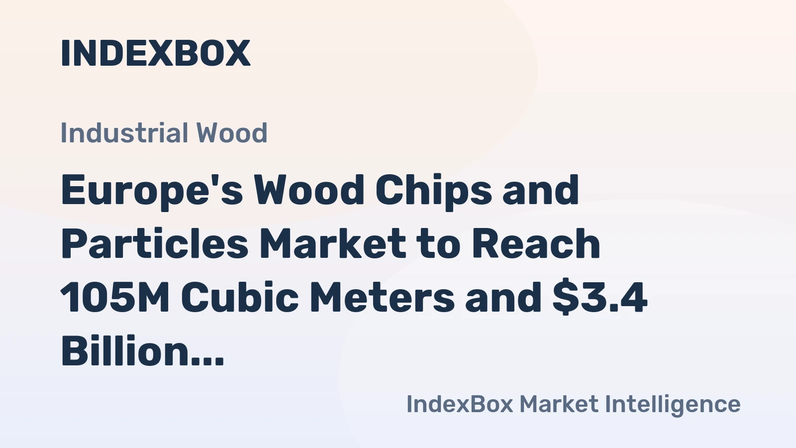 Europe's Wood Chips and Particles Market to Reach 105M Cubic Meters and $3.4 Billion by 2035