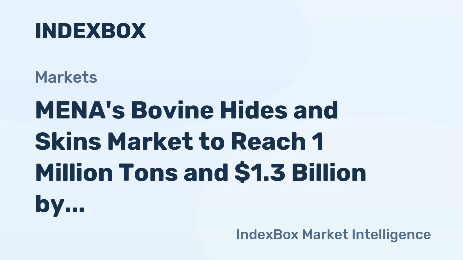 MENA's Bovine Hides and Skins Market to Reach 1 Million Tons and $1.3 Billion by 2035