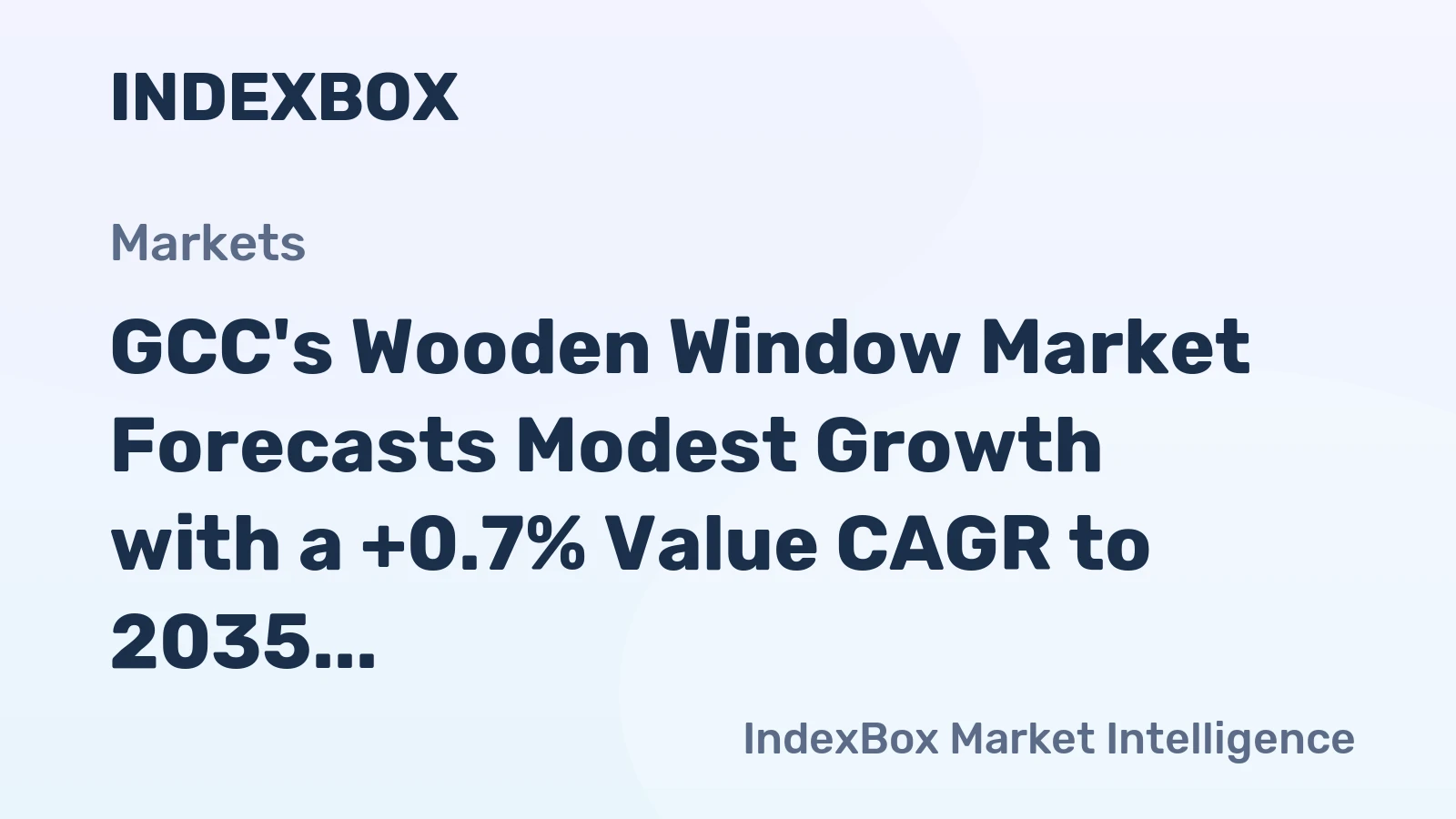 GCC's Wooden Window Market Forecasts Modest Growth with a +0.7% Value CAGR to 2035