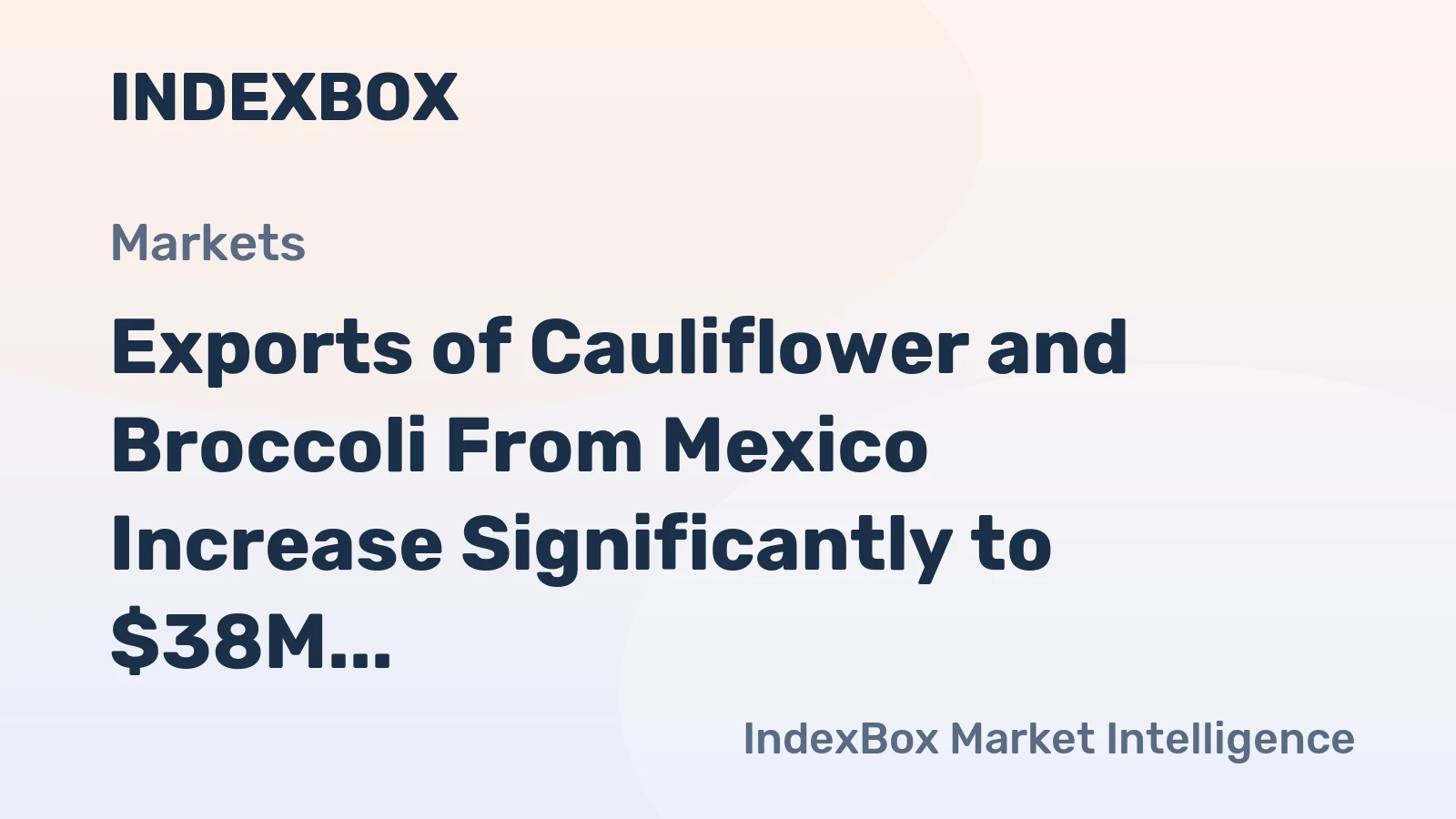 Exports of Cauliflower and Broccoli From Mexico Increase Significantly to $38M in November 2023