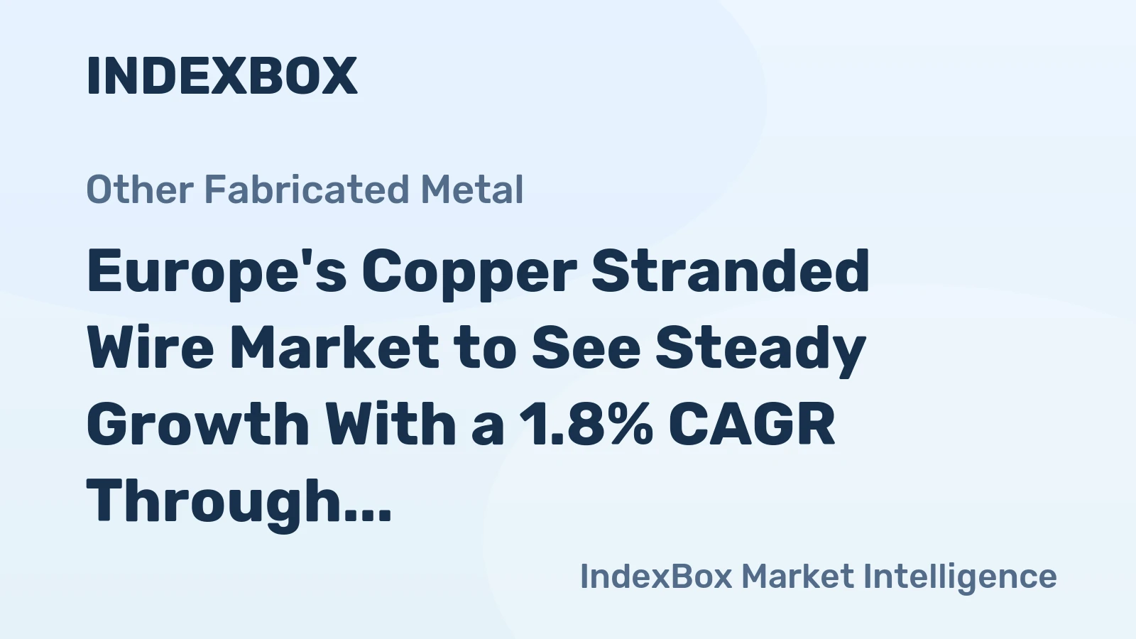 Europe's Copper Stranded Wire Market to See Steady Growth With a 1.8% CAGR Through 2035