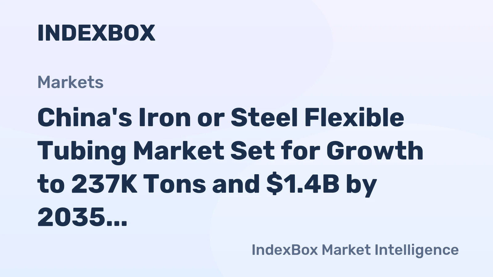 China's Iron or Steel Flexible Tubing Market Set for Growth to 237K Tons and $1.4B by 2035