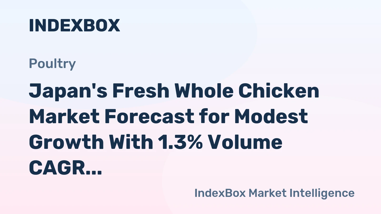 Japan's Fresh Whole Chicken Market Forecast for Modest Growth With 1.3% Volume CAGR Through 2035